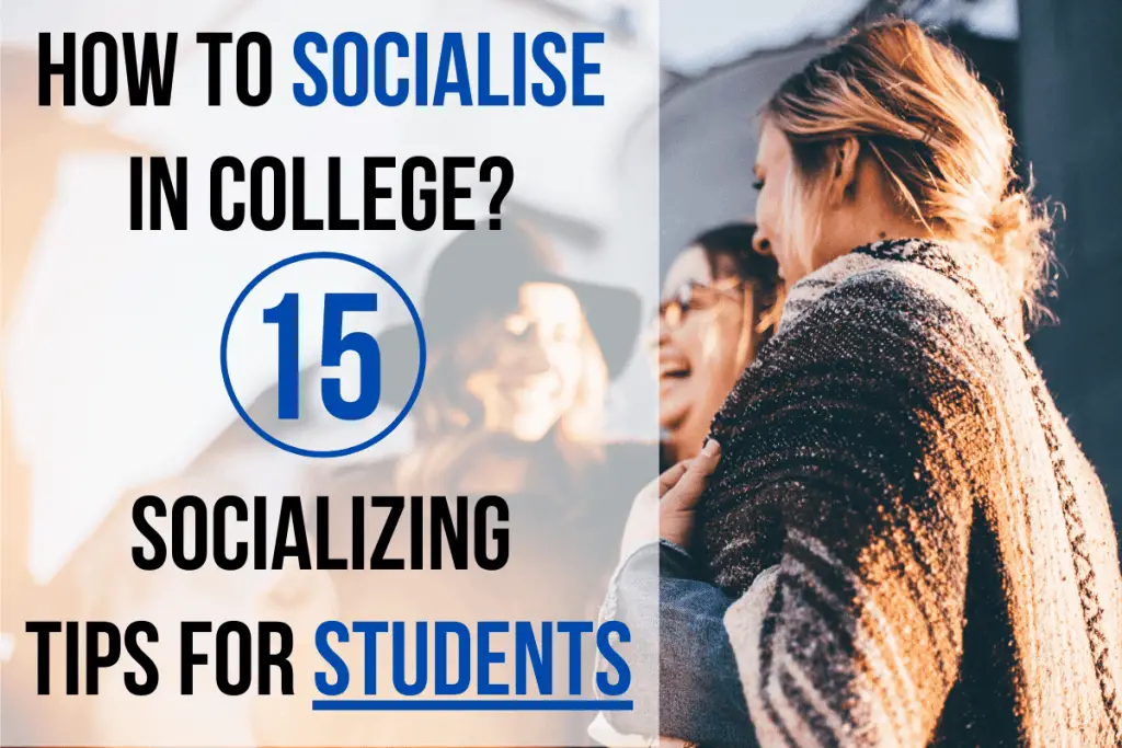How To Socialise In College: 15 Socialising Tips For Students in 2020 ...
