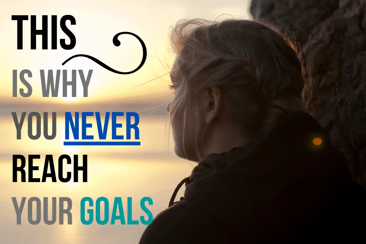 This Is Why You Never Reach Your Goals (2020) - How to Make it Happen
